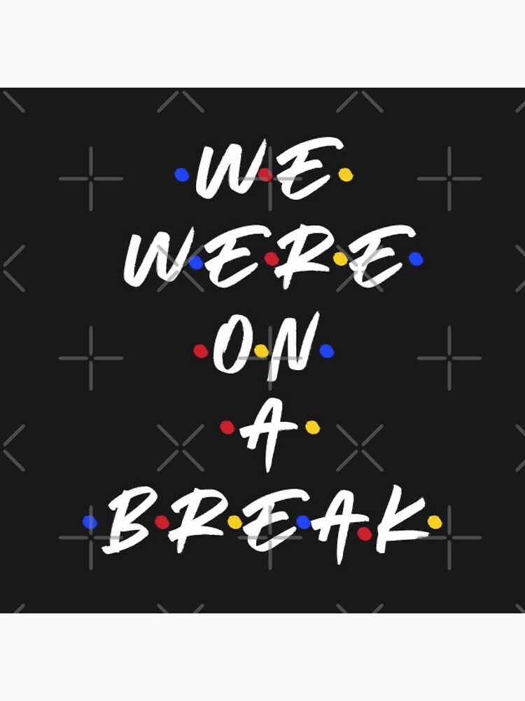 "We Were On A Break" Sticker for Sale by BossBabe | Redbubble