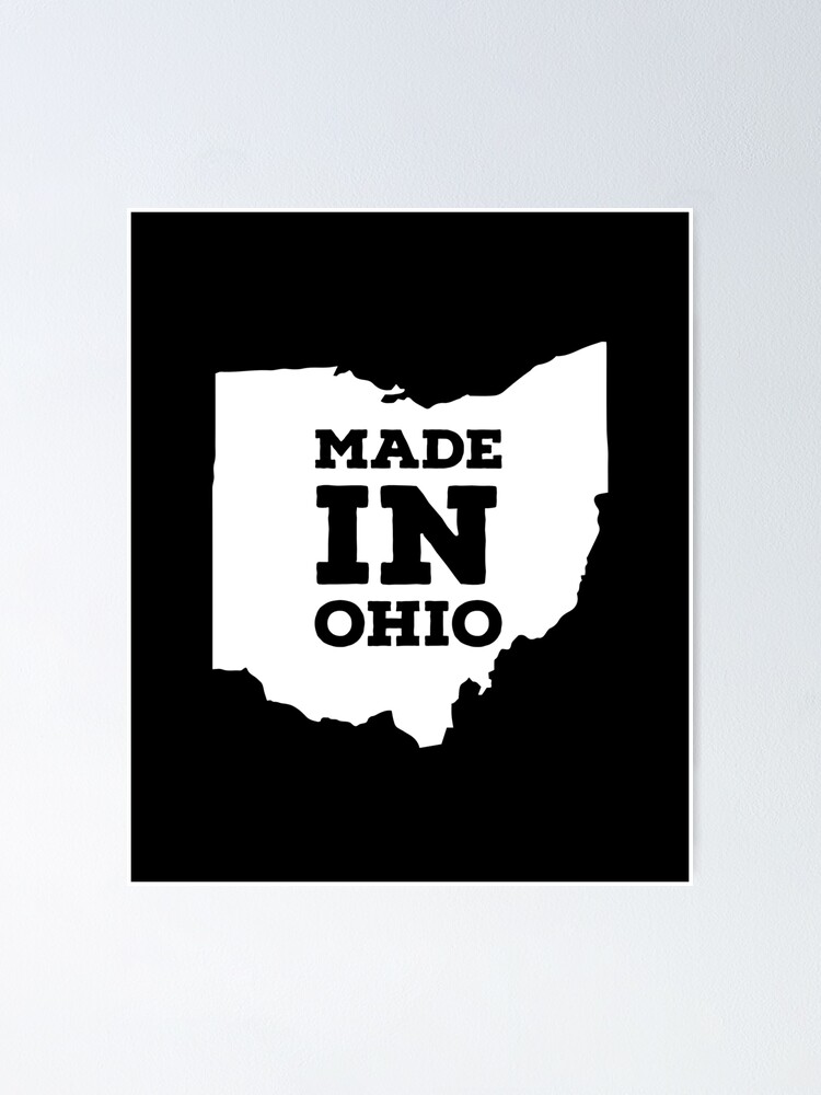 "Made In Ohio" Poster for Sale by Obiscidan | Redbubble