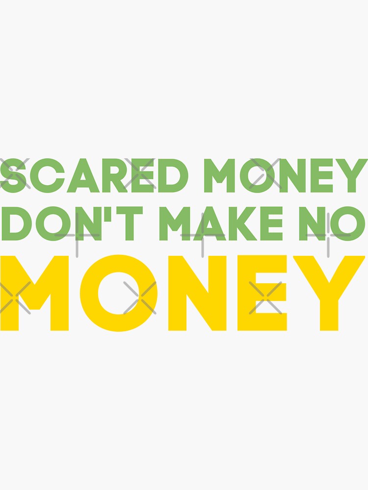 "Scared Money Don't Make No Money (Green & Gold)" Sticker by PYGOD ...