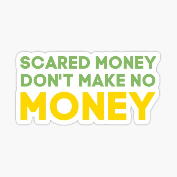 "Scared Money Don't Make No Money (Green & Gold)" Sticker by PYGOD ...