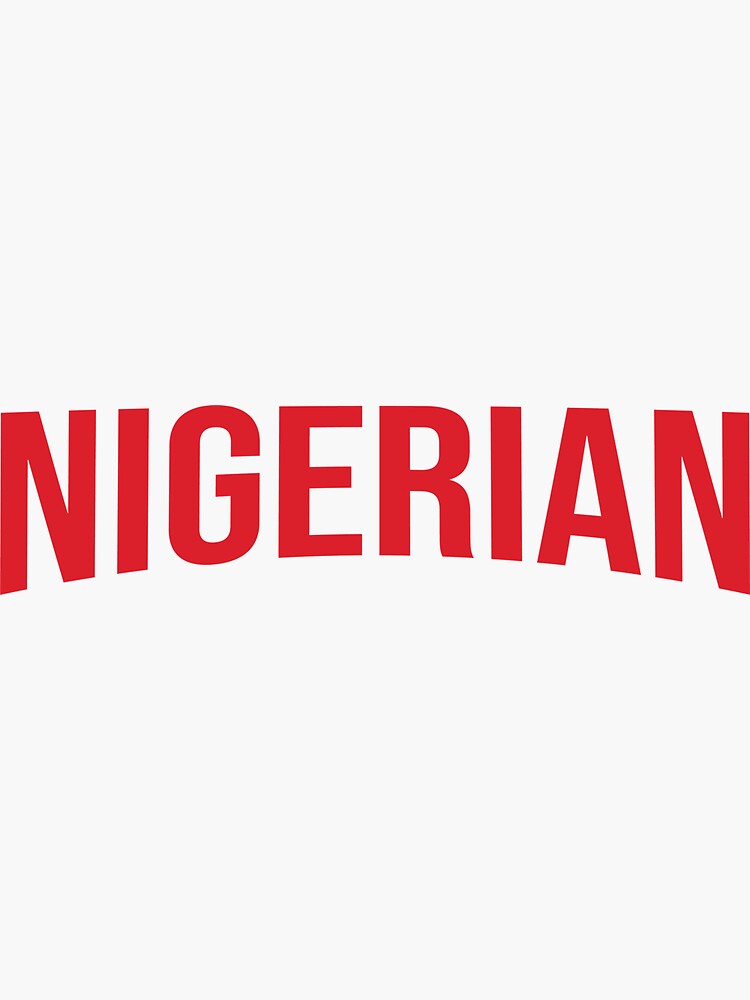 "Nigerian" Sticker for Sale by NativeAndChill | Redbubble