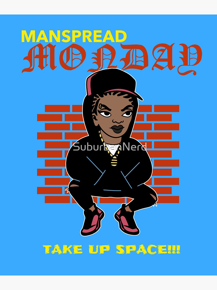 "Manspread Monday: Take Up Space!!! Hip-hop graphic on Blue Background ...