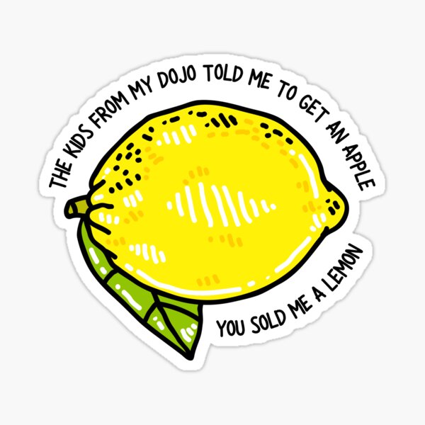 "Cobra Kai You Sold Me A Lemon" Sticker for Sale by cobrakaikid | Redbubble