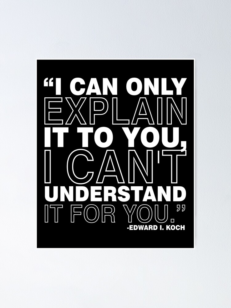 "I can only explain it to you, I cant understand it for you. -Edward I ...