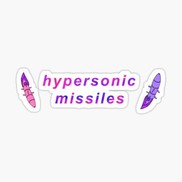 "Hypersonic Missiles " Sticker for Sale by makistickers | Redbubble