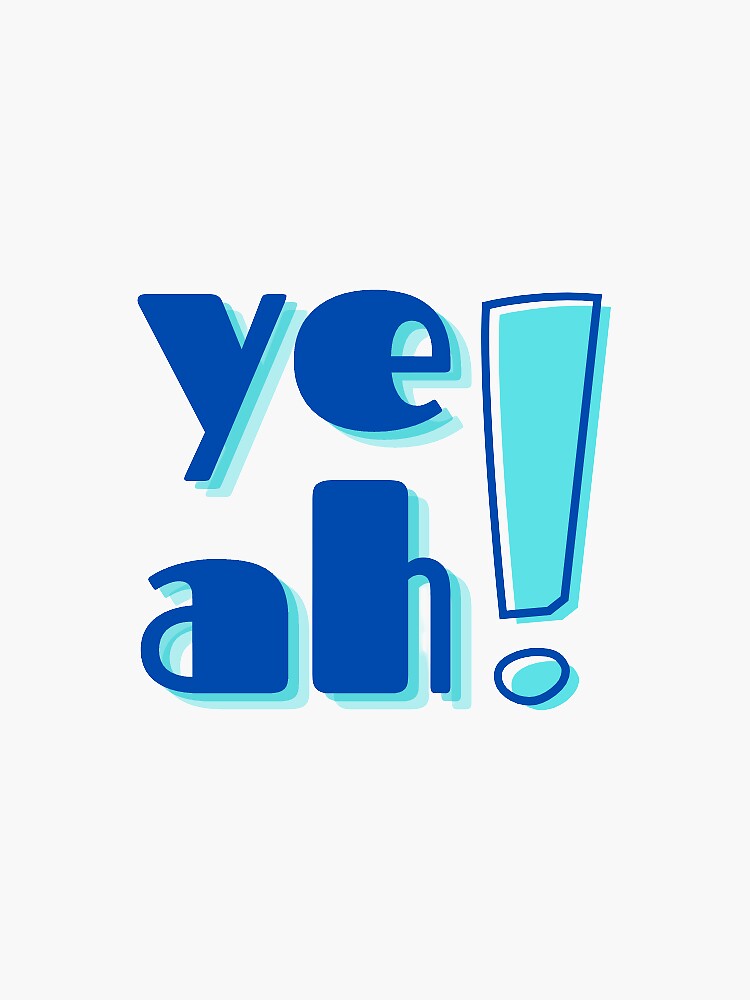 " Yeah! Sticker " Sticker by helloitshannie | Redbubble
