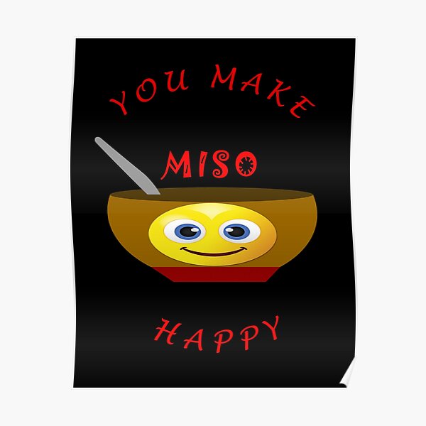 "You Make Miso Happy - Make Me So Happy - Red Emoji Smiley" Poster for ...