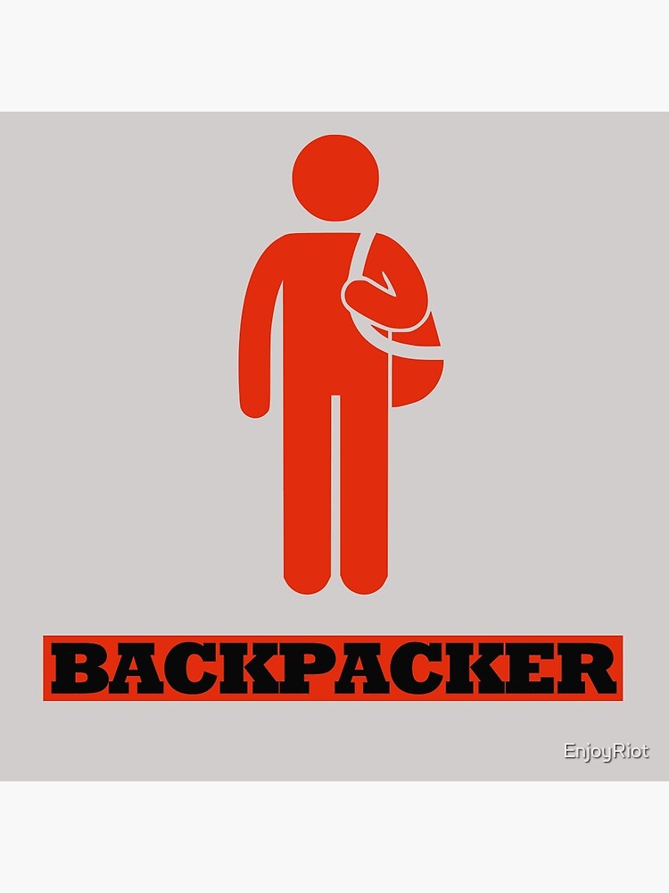 "Backpacker sign" Poster for Sale by EnjoyRiot | Redbubble
