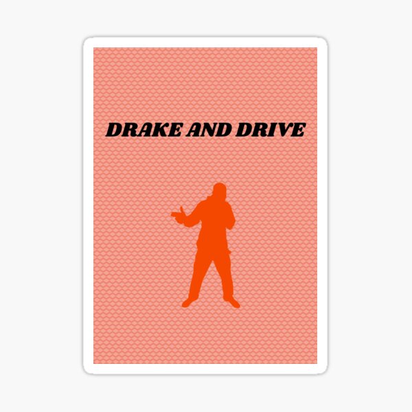 "Drake and drive" Sticker by Zeesteph | Redbubble