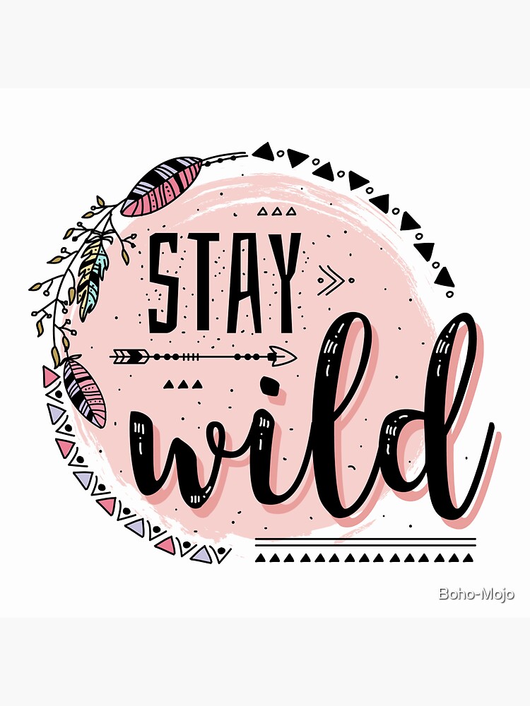 "Stay Wild" Sticker for Sale by Boho-Mojo | Redbubble