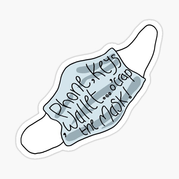 "O crap I forgot my mask" Sticker for Sale by Connor-Eksteen | Redbubble