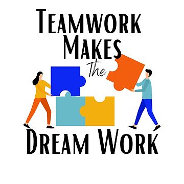 "Teamwork Makes The Dream Work" Art Board Print for Sale by sabirlhc ...