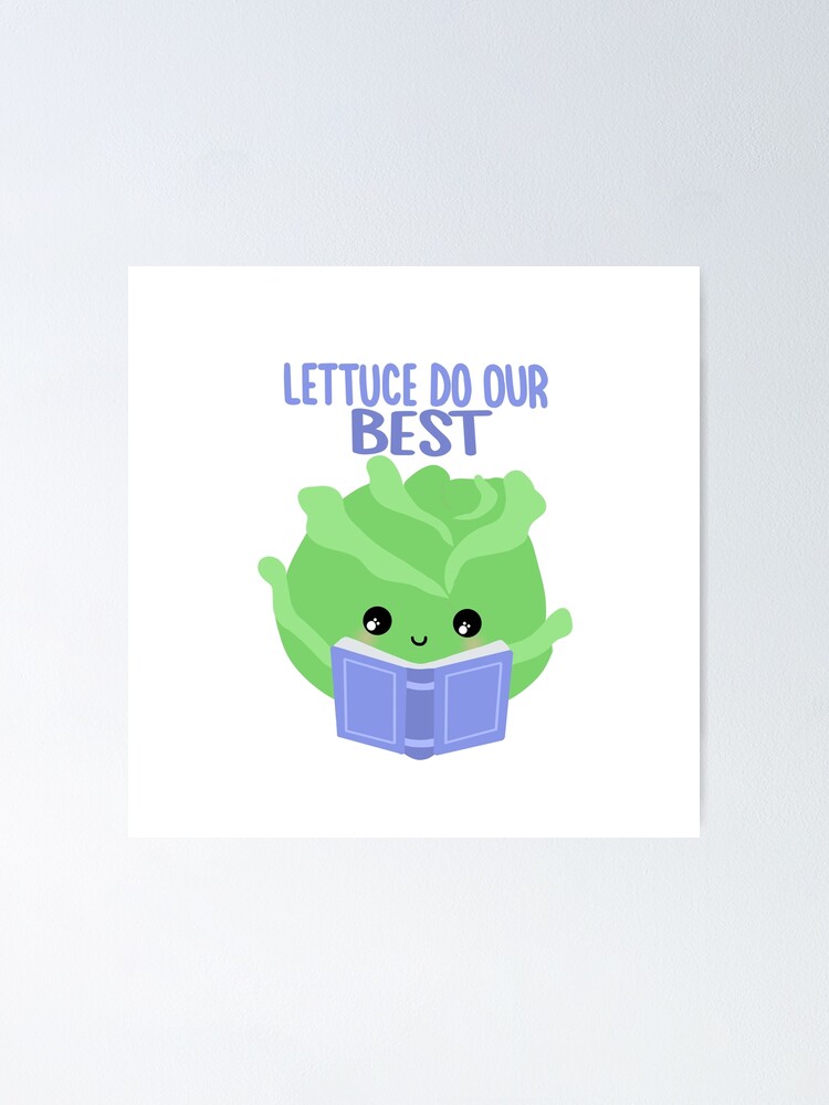 "Lettuce Do Our Best - Food Funny Cute - lettuce pun - food pun" Poster ...
