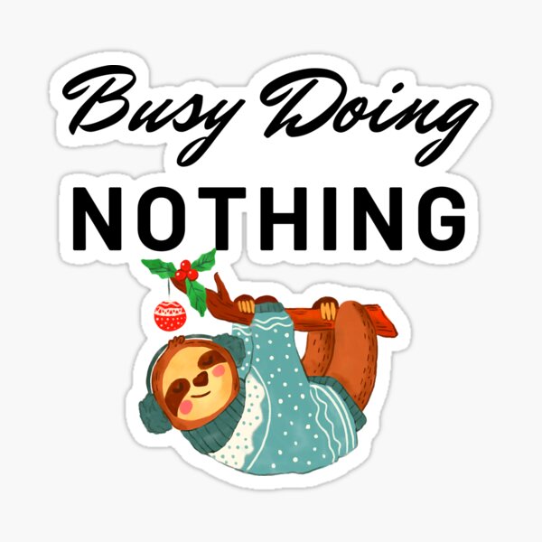 "BUSY DOING NOTHING - Boring" Sticker for Sale by env1nada | Redbubble