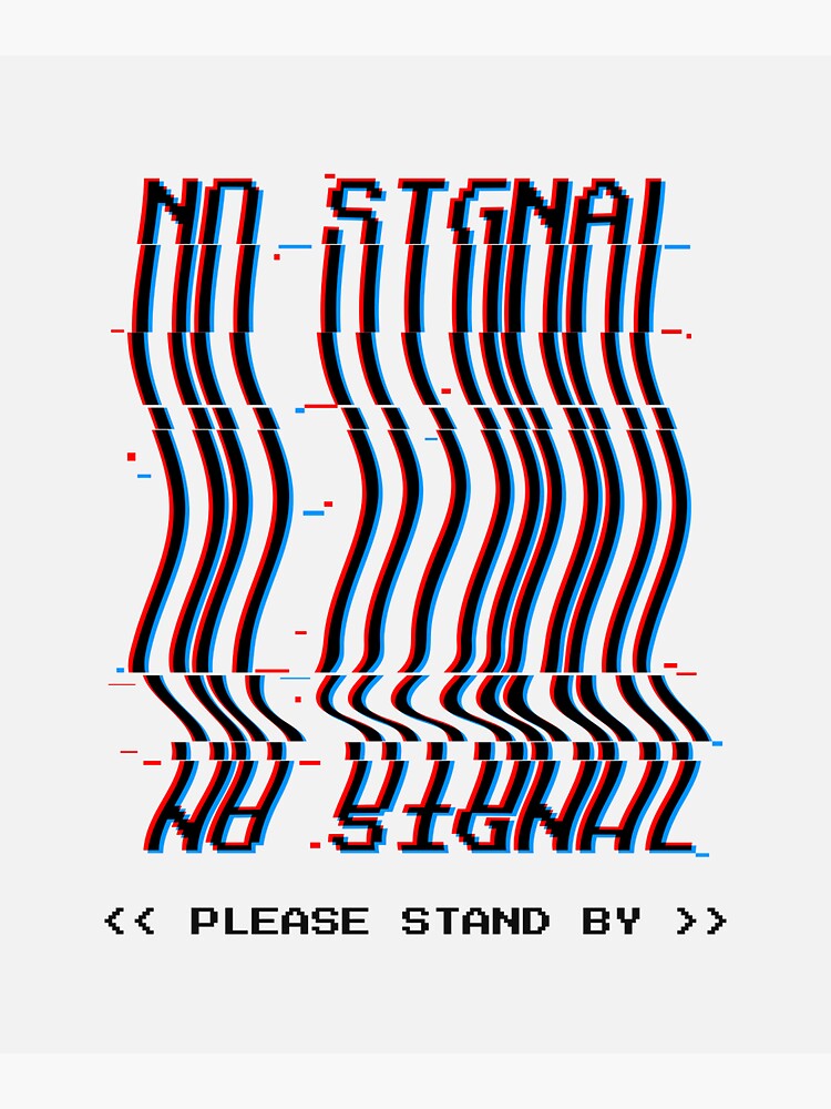 "NO SIGNAL | Please Stand By" Sticker by AladdinMktgs | Redbubble