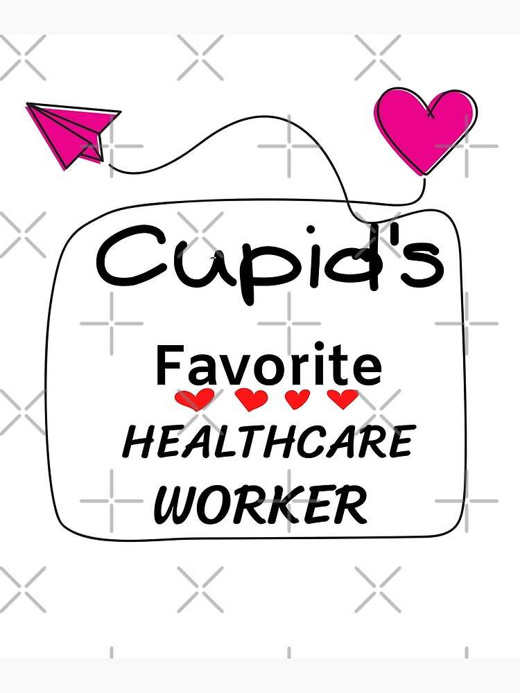 "Cupid's Favorite Healthcare Worker 2021 Valentine's Day " Poster for ...
