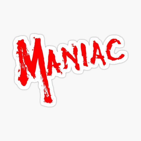 "MANIAC" Sticker for Sale by DCdesign | Redbubble
