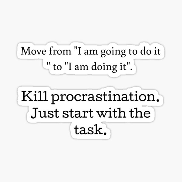 "Kill Procrastination" Sticker for Sale by MoffesCorner | Redbubble