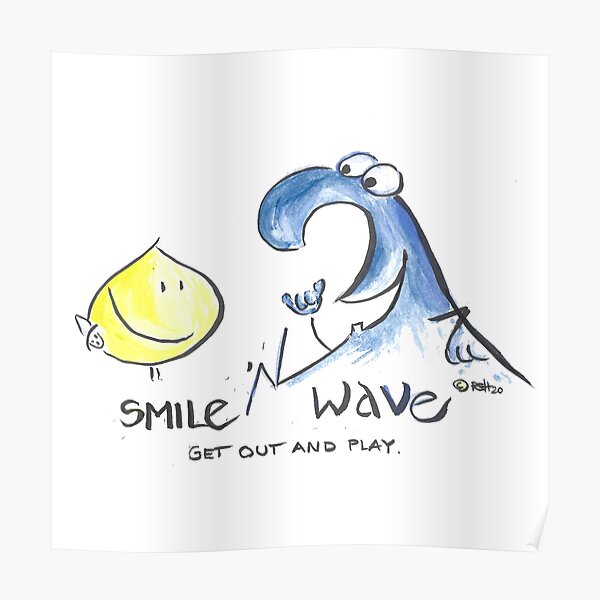 "Smile N Wave - Get out and Play!" Poster for Sale by SmileNWave ...
