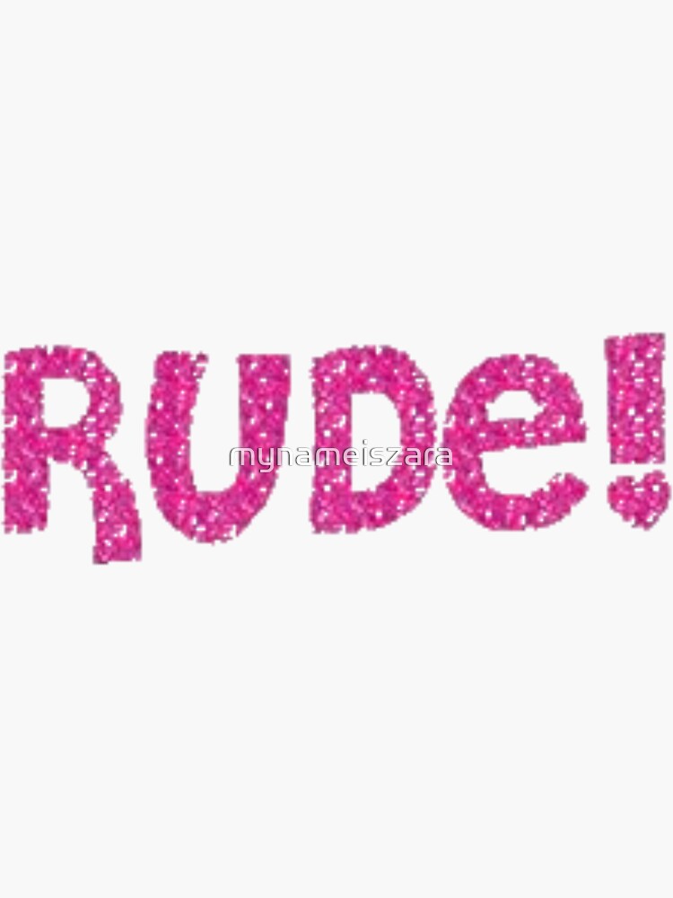 "rude!" Sticker for Sale by mynameiszara | Redbubble