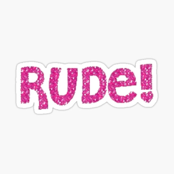 "rude!" Sticker for Sale by mynameiszara | Redbubble