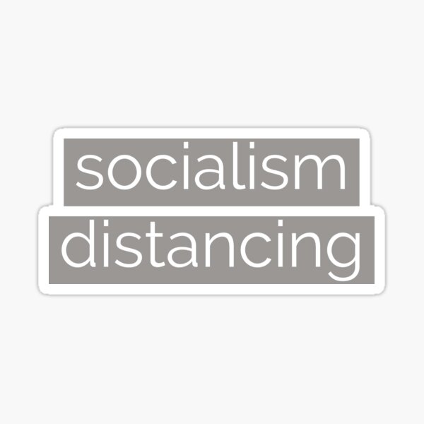 "Socialism Distancing" Sticker for Sale by Viridium | Redbubble