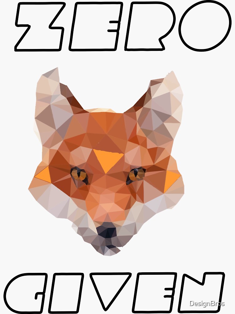 "Zero Fox Given" Sticker by DesignBros | Redbubble