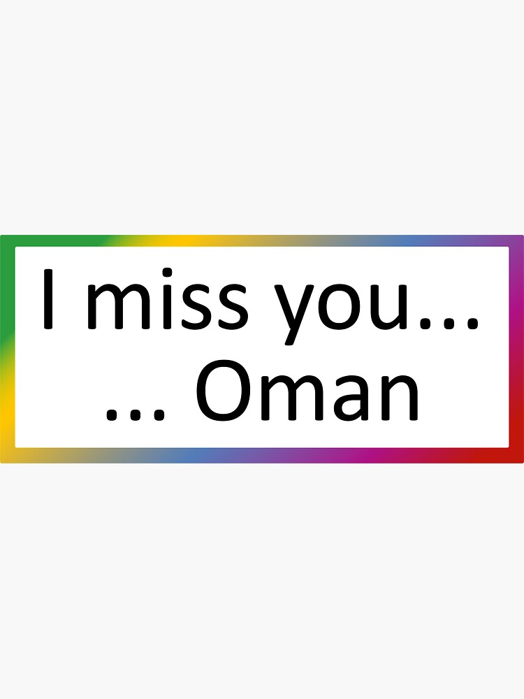 "I miss you ... Oman" Sticker for Sale by SmileMiau | Redbubble