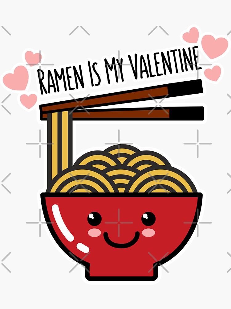 "Ramen Is My Valentine - Kawaii Bowl with Chopsticks" Sticker for Sale ...
