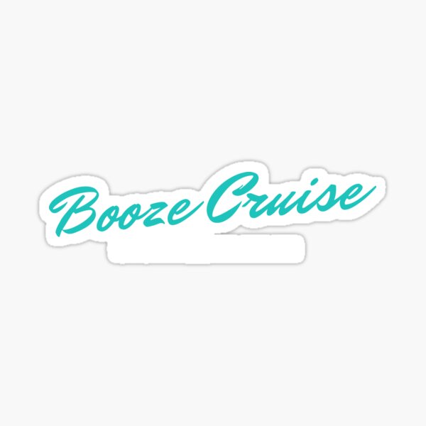 "Booze Cruise" Sticker for Sale by GooseHaus | Redbubble