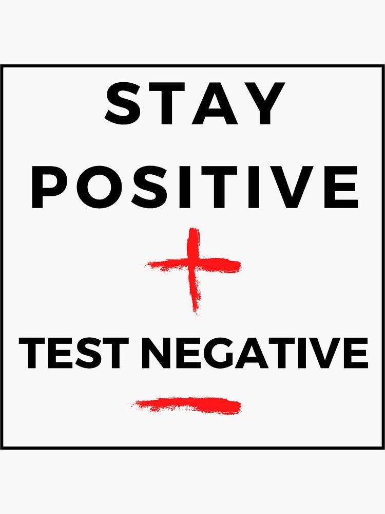 "stay positive + test negative -" Sticker for Sale by jozie1994 | Redbubble