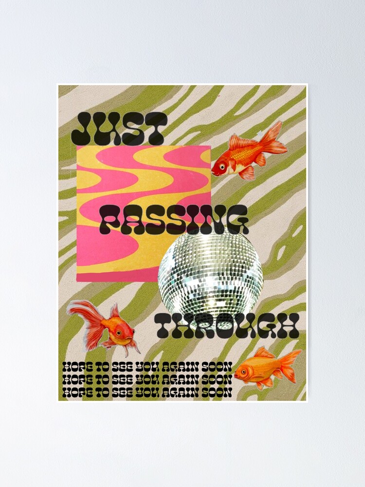 "Just Passing Through! " Poster by NoelleAlexi | Redbubble