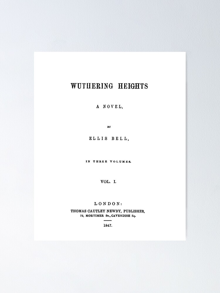 "Wuthering Heights Ellis Bell (Emily Bronte) (Black on White)" Poster ...