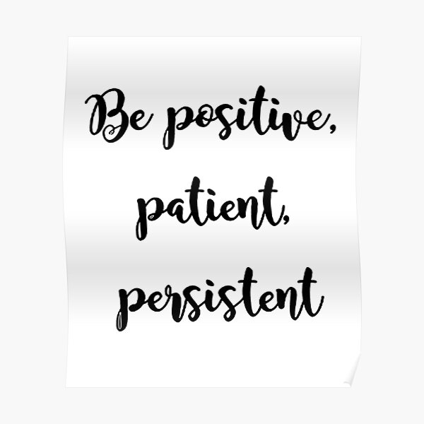 "Be Positive, Patient, Persistent Printable Poster - Instant Download ...