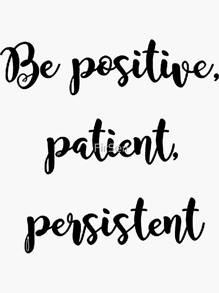 "Be Positive, Patient, Persistent Printable Poster - Instant Download ...