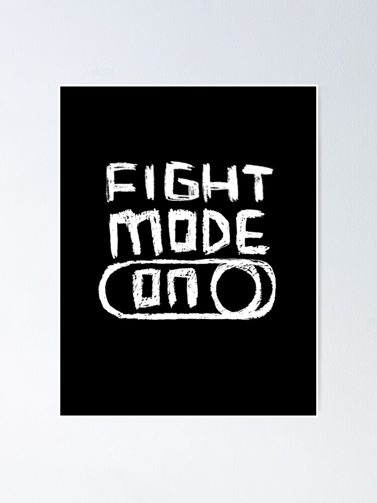 "Fight Mode ON for MMA fighter" Poster by badlydrawnbabe | Redbubble