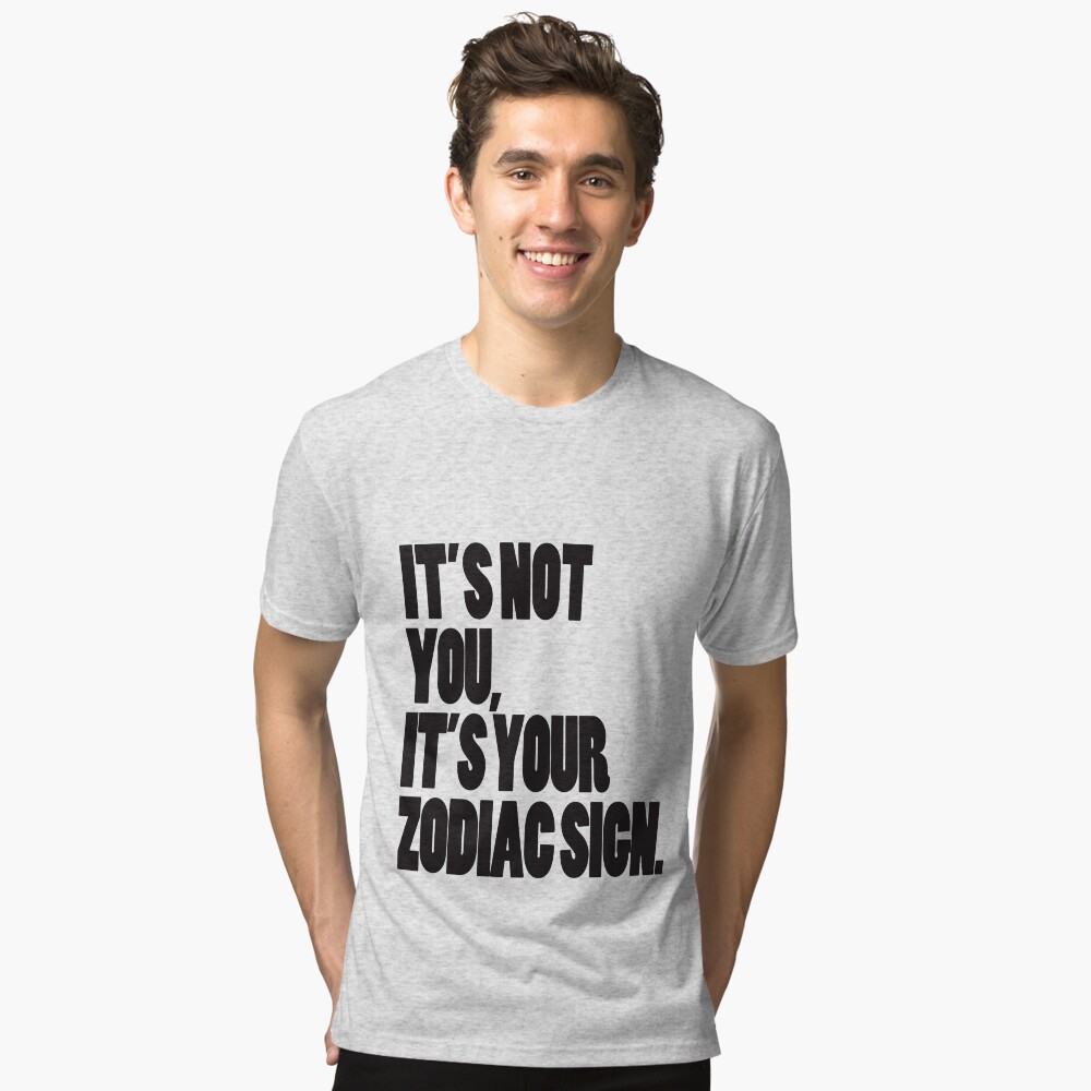 "It's Not You, It's Your Zodiac Sign" Sticker for Sale by karaqueen ...