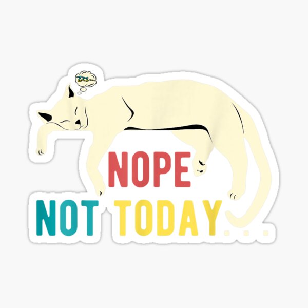 "Nope-Not-Today-Cat-Lazy-Sleepy-Funny-Sarcastic-Vintage-Retro" Sticker ...