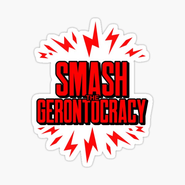 "Smash the Gerontocracy" Sticker for Sale by kathcom | Redbubble