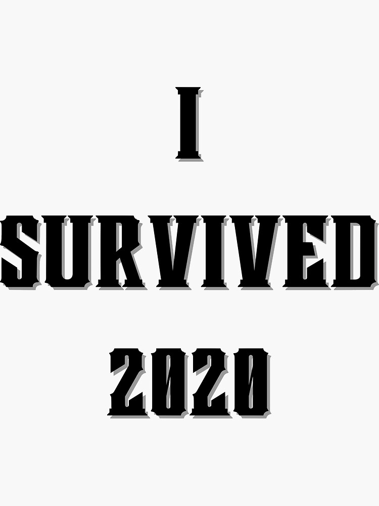 "I Survived 2020" Sticker by CGPopupShop | Redbubble