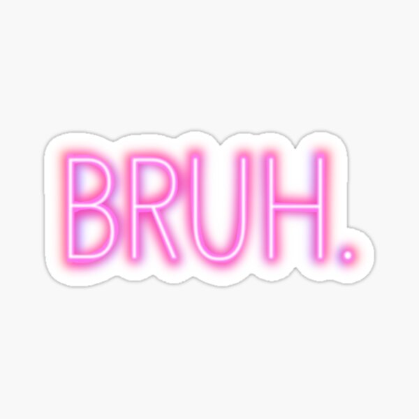 "BRUH" Sticker for Sale by katyrice | Redbubble