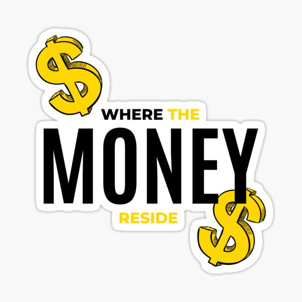 "Where the MONEY reside" Sticker for Sale by MillennialX | Redbubble