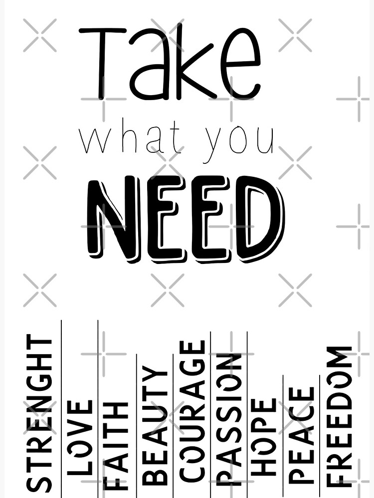 "Take What You Need" Poster for Sale by swenmaurUp | Redbubble