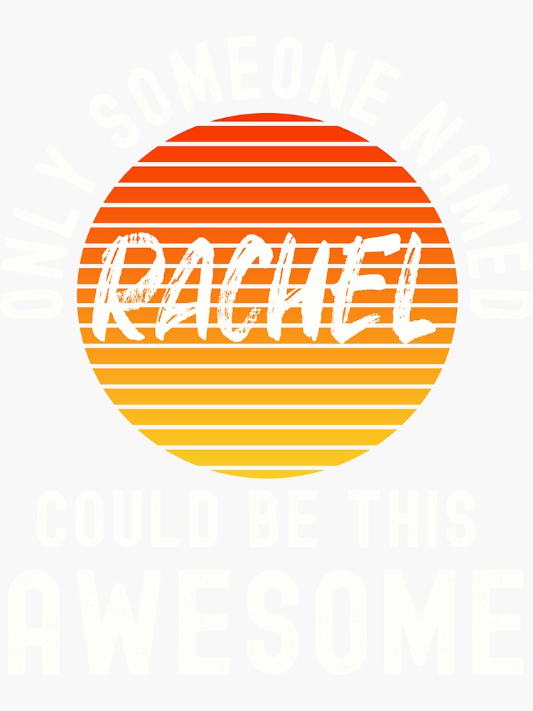 "Only someone named RACHEL could be this Awesome" Sticker for Sale by ...