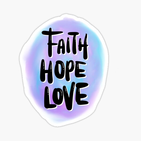 "Faith Hope Love" Sticker for Sale by letterbarista | Redbubble