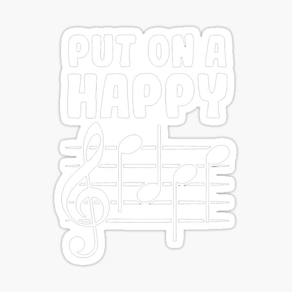 "Put On A Happy Face Music" Sticker by tukatuku2087 | Redbubble