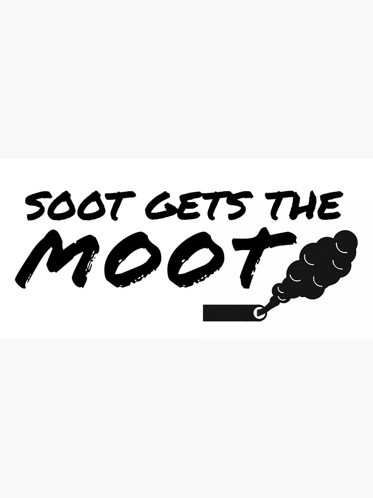 "Soot gets the moot" Sticker by Breebee21 | Redbubble
