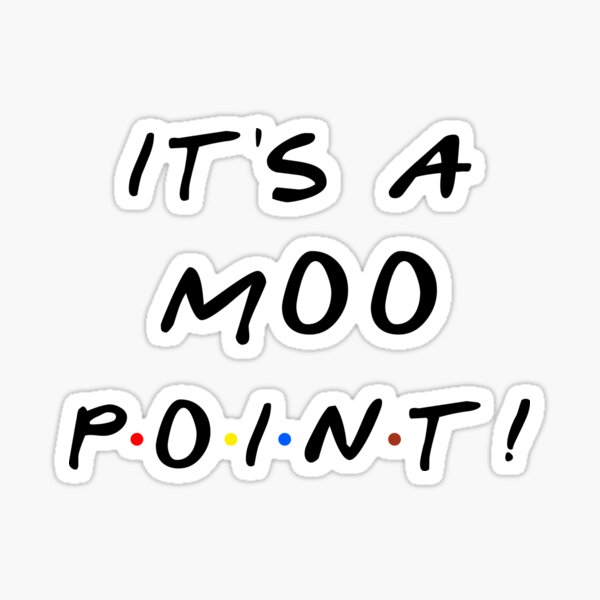 "It's a MOO point!" Sticker for Sale by GrybDesigns | Redbubble