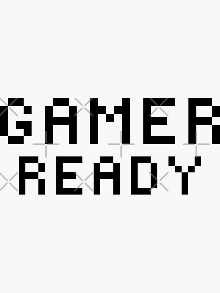 "Gamer Ready" Sticker for Sale by sunnybandana | Redbubble