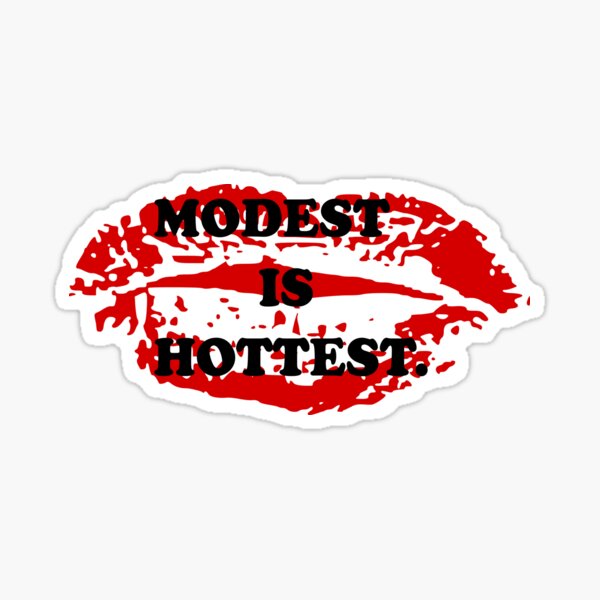 "Modest Is Hottest." Sticker for Sale by DomGDesign | Redbubble